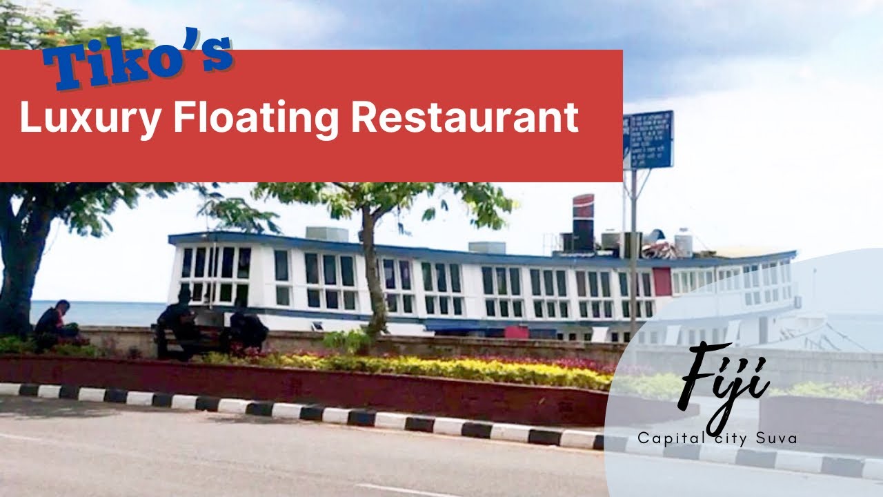 【Lunch in Suva】Tiko’s ~ Fiji's flating restaurant | once in a lifetime ...