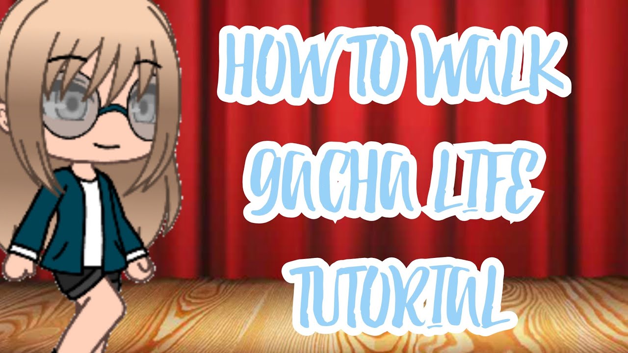 How to walk in Gacha Life || Gacha Life - YouTube