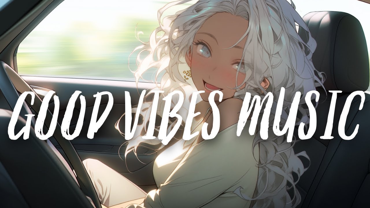 🍀 Good Morning Inspiration - Upbeat Songs to Start Your Day Strong🌈 ...