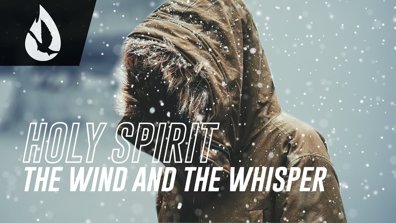 Holy Spirit: The Wind and the Whisper - YouTube