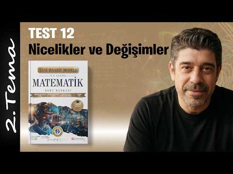 2.TEMA TEST 12 | NİCELİKLER ve DEĞİŞİMLER | BİLGİ SARMAL YAYINLARI MAARİF MODEL
