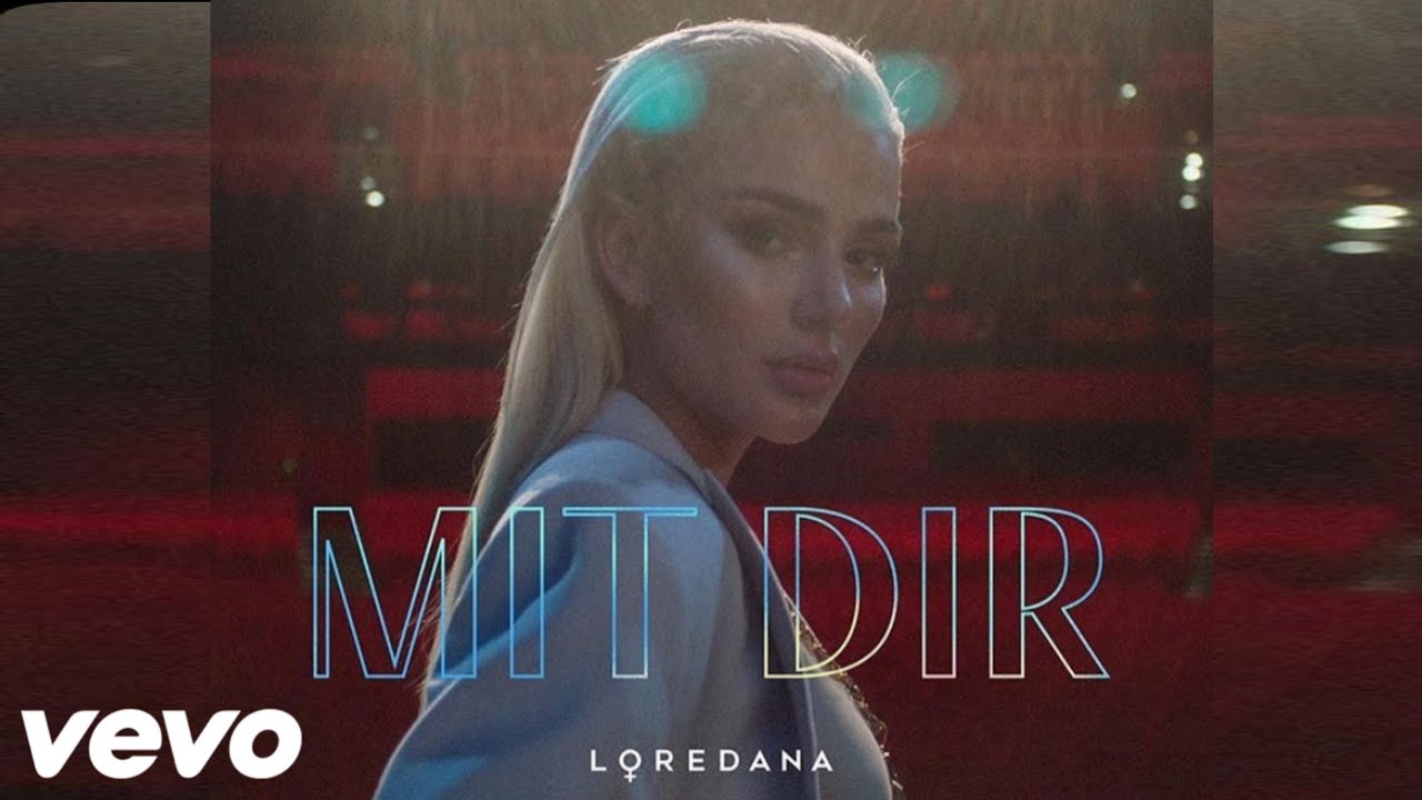 LOREDANA - MIT DIR (prod. Miksu & Macloud) - YouTube
