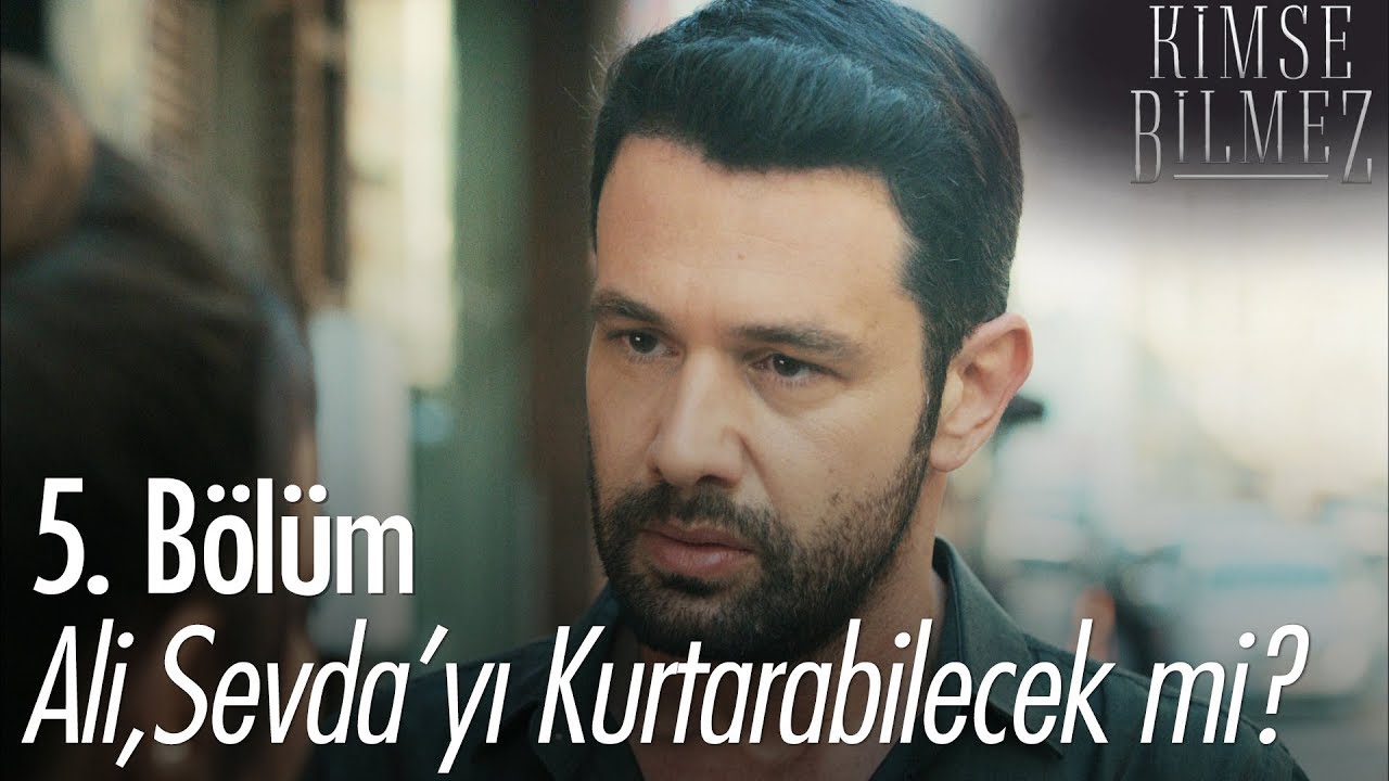Ali, Sevda'yı kurtarabilecek mi? - Kimse Bilmez 5. Bölüm - YouTube