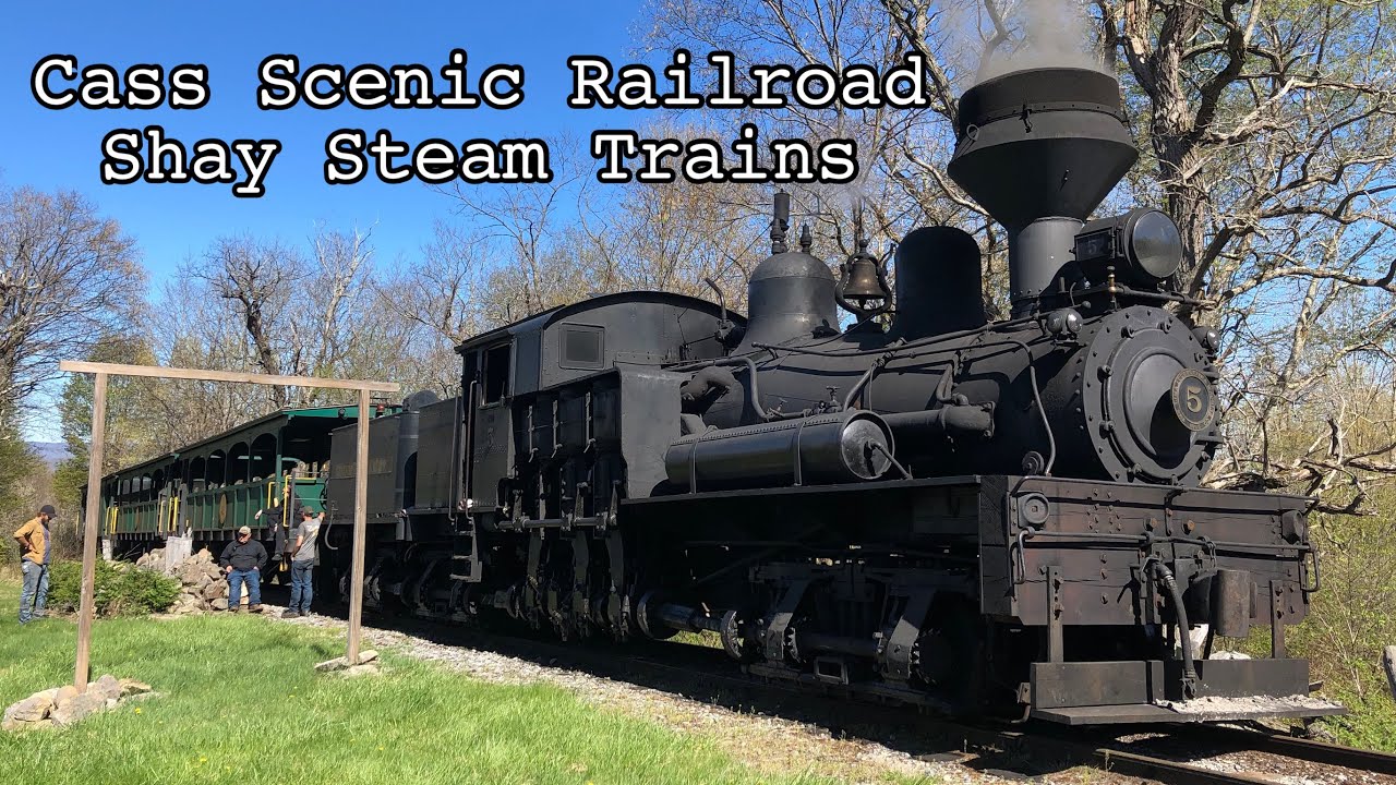 [4K] Cass Scenic Railroad Shay Steam Trains - YouTube