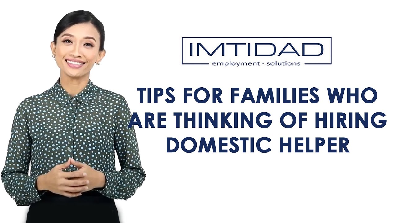 Tips For Families Who Are Thinking Of Hiring Domestic Helper - YouTube