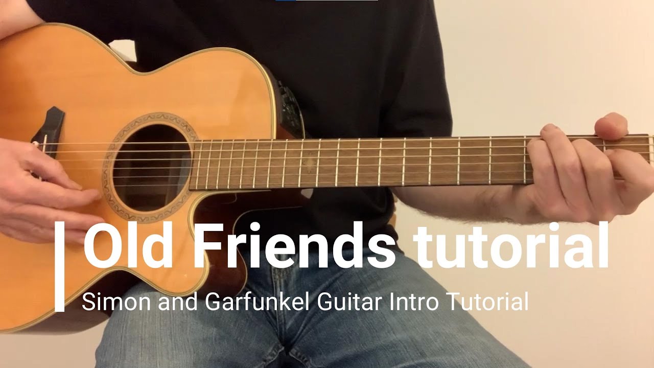 Old Friends Guitar Intro Tutorial | Simon and Garfunkel | Southern ...