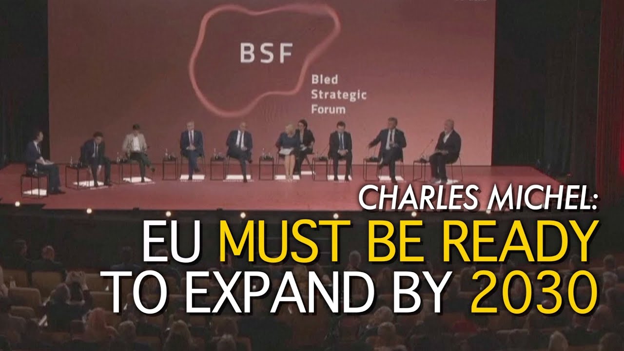 European Council President Michel Names 2030 As EU Expansion Date In european-council-president-michel-names-2030-as-eu-expansion-date-in
