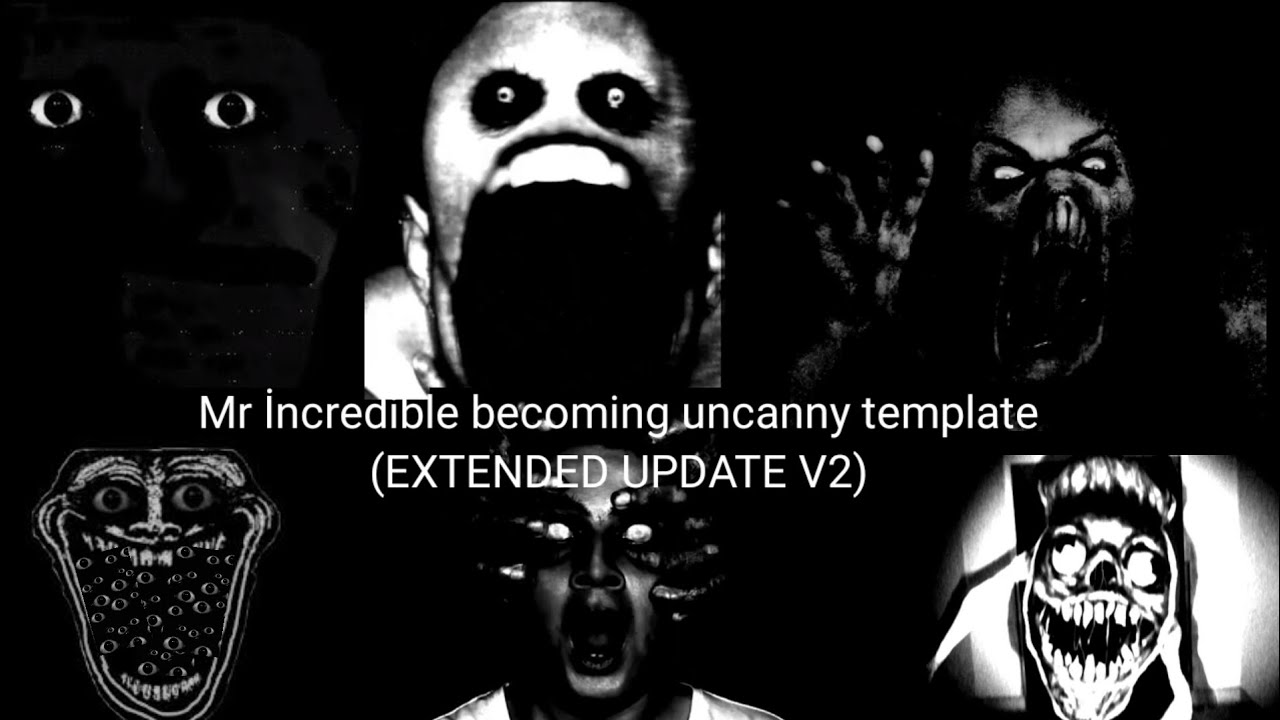 Mr İncredible becoming uncanny template (EXTENDED UPDATE V2)/29 Temmuz ...