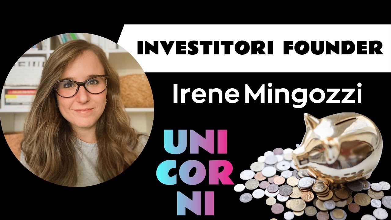Investitori Founder: da founder a investor con Irene Mingozzi, Partner ...