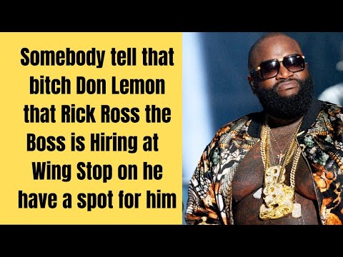 somebody tell Don Lemon,Rick Ross have a spot for him at the wing shop ...