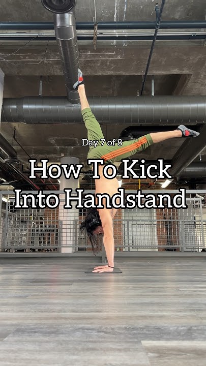 Day 7 of 8 How to Kick into Handstand - YouTube