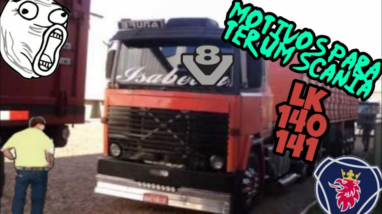 MOTIVOS PARA TER UM SCANIA LK V8 140 141 111 💪🔥😎 - YouTube