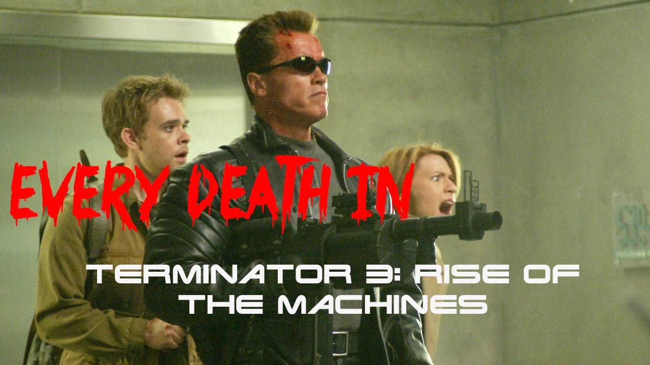 EVERY DEATH IN #22 Terminator 3: Rise of the Machines (2003) - YouTube