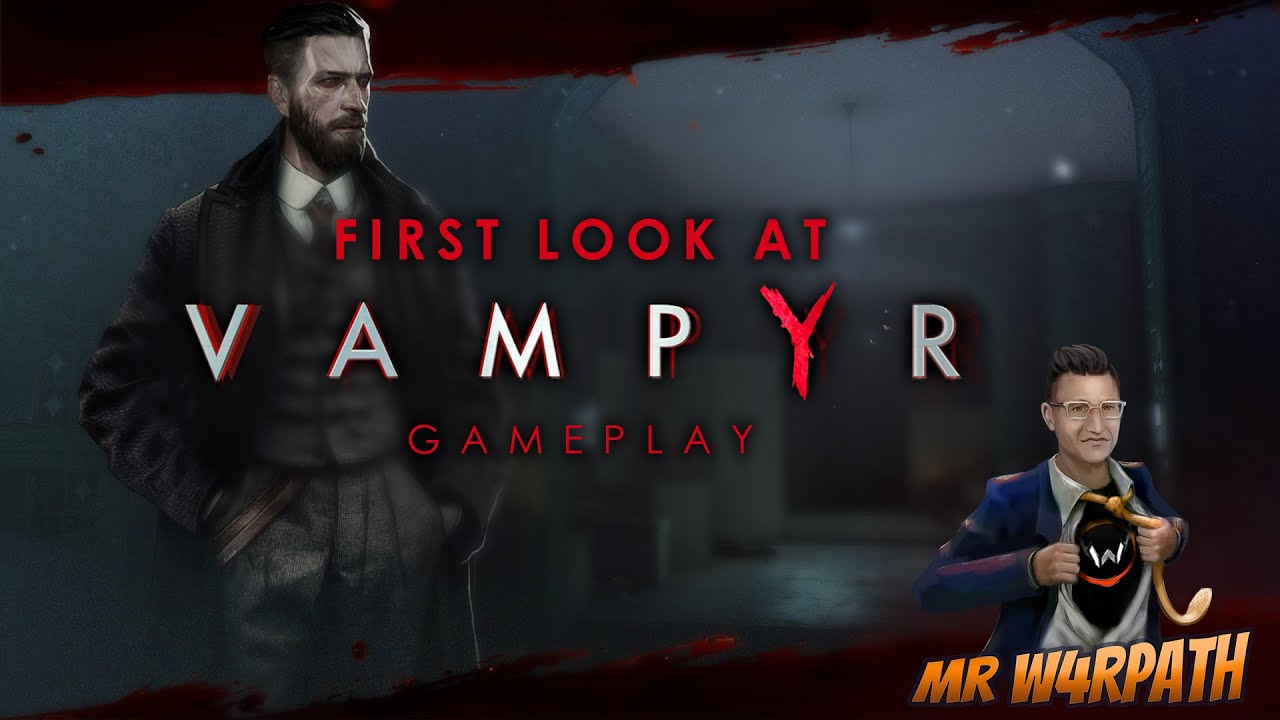 First Look Vampyr Gameplay - YouTube
