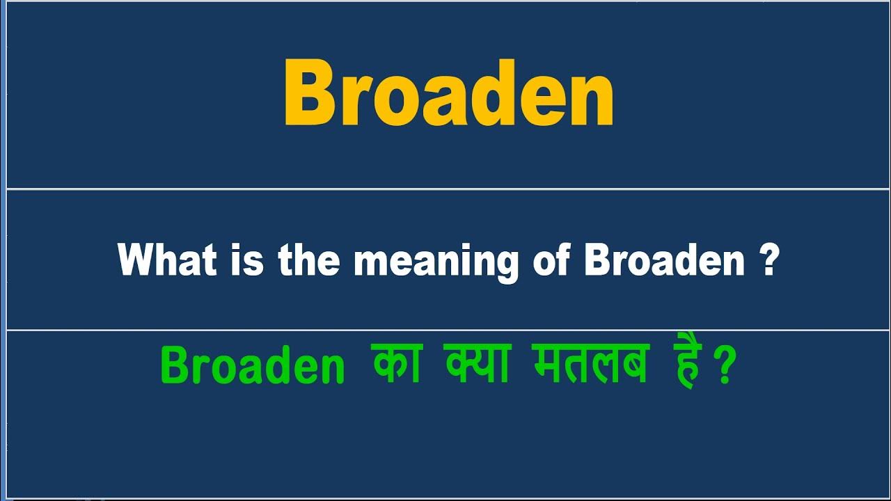 Broaden Meaning In Hindi Broaden Ka Kya Matlab Hota Hai Daily Use broaden-meaning-in-hindi-broaden-ka-kya-matlab-hota-hai-daily-use