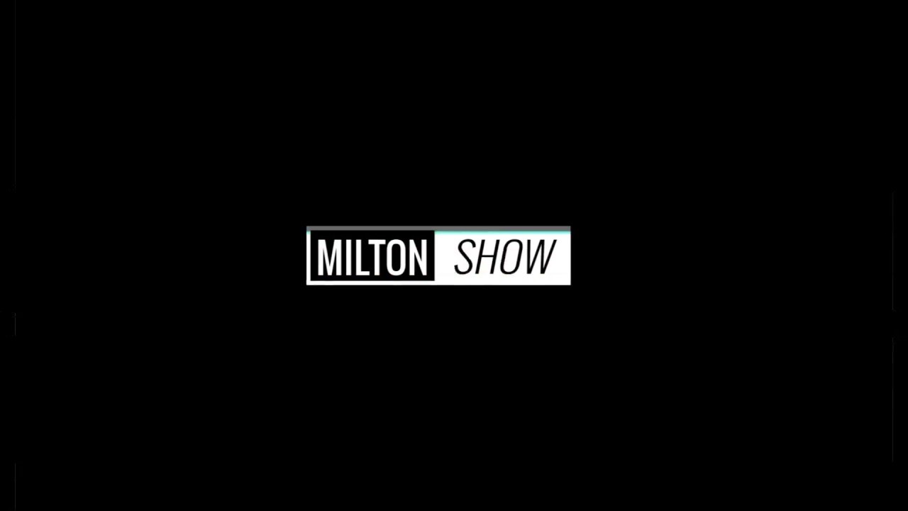 Milton Show! - YouTube