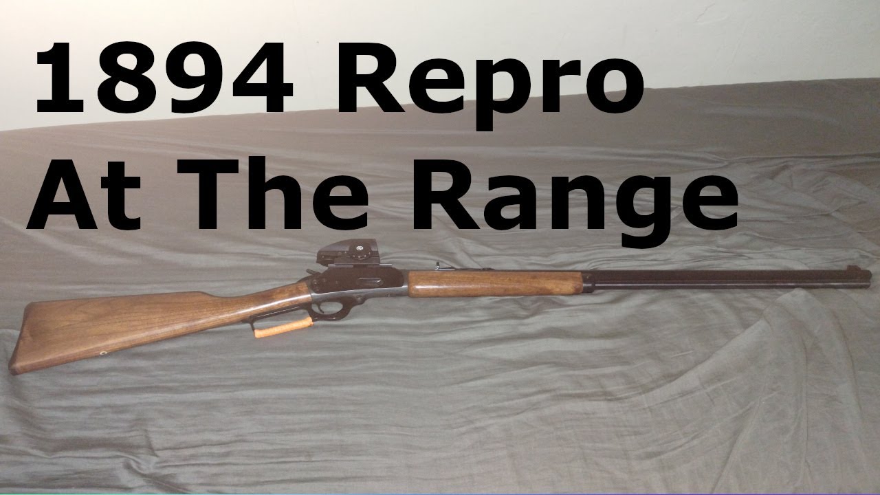 1894 Marlin Reproduction At The Range - YouTube