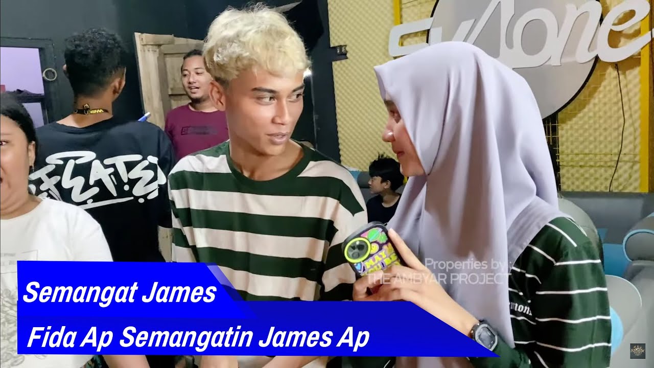 Fida AP kasih semangat ke James AP - YouTube