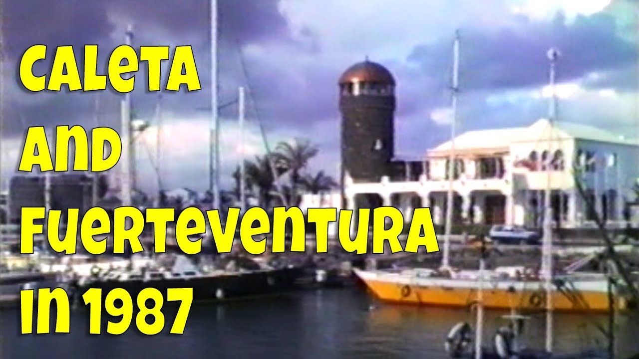 Caleta de Fuste 35 years ago | Caleta and Fuerteventura in 1987 - YouTube