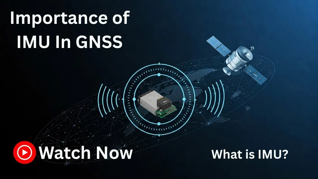 Why IMU is a Game-Changer in GNSS Systems | Boost Accuracy, Reliability ...