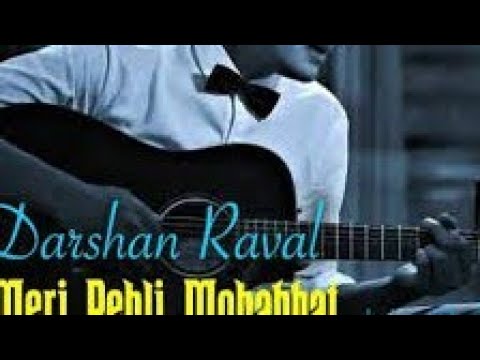 Pehli Mohabbat - Darshan Raval | Darshan Raval First Song l official ...