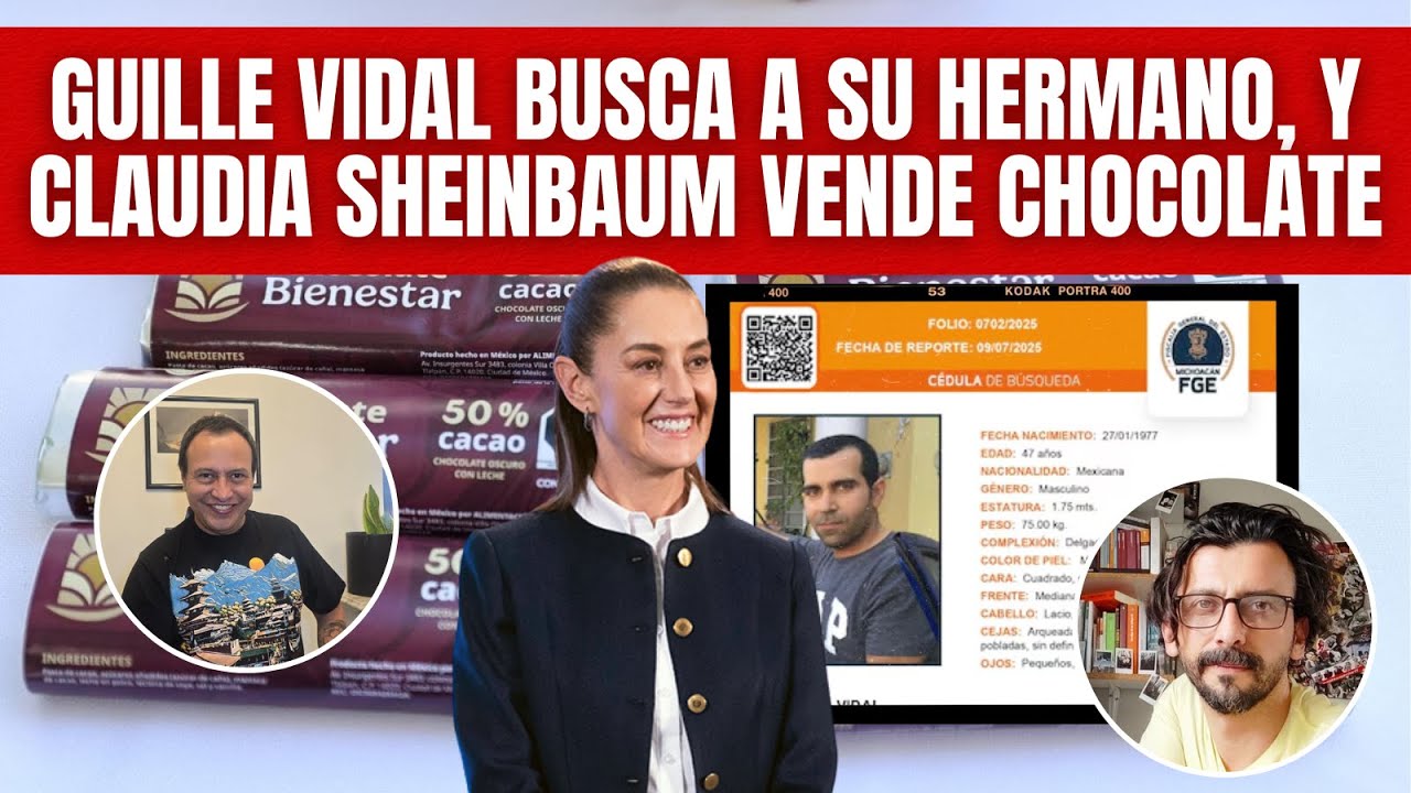 Guille Vidal busca a su hermano, y Claudia Sheinbaum vende chocolate ...