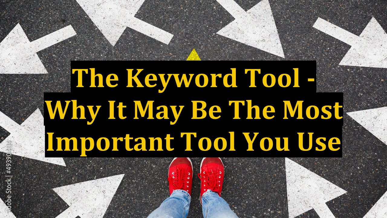 The Keyword Tool - Why It May Be The Most Important Tool You Use - YouTube
