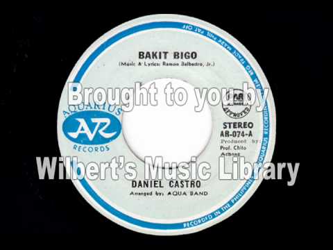 BAKIT BIGO - Daniel Castro