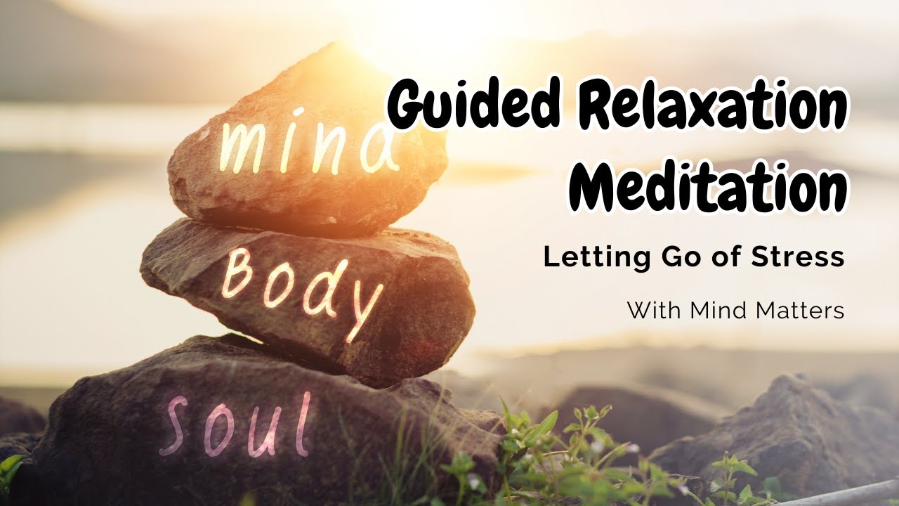 Guided Meditation: Letting Go of Stress - YouTube