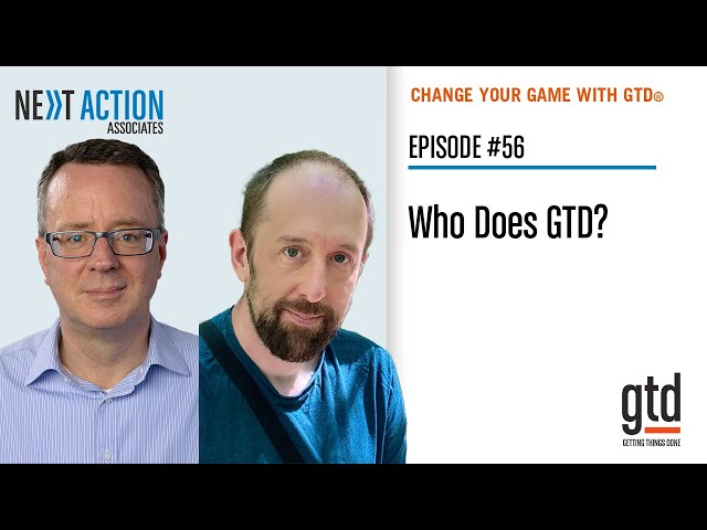 Who Does GTD? Ep. 56
