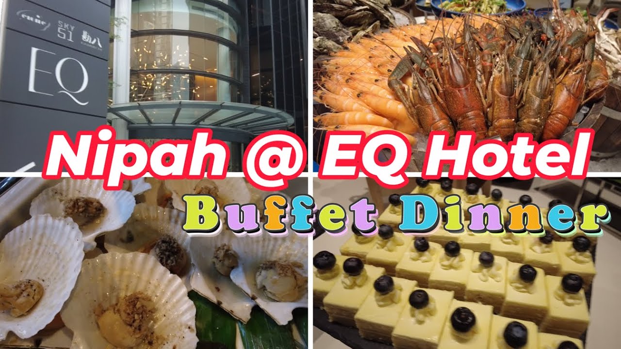 Nipah | EQ KL | Buffet Dinner - YouTube