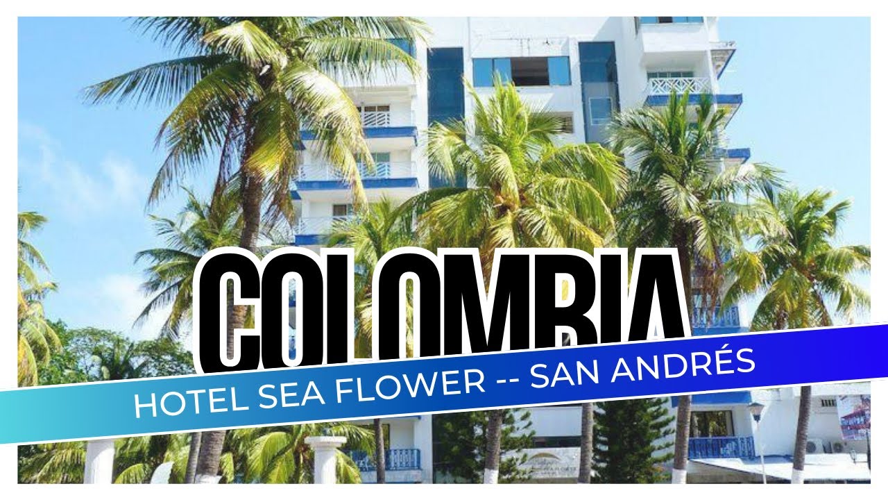 San Andres Hotel Sea Flower #colombia #hotel - YouTube