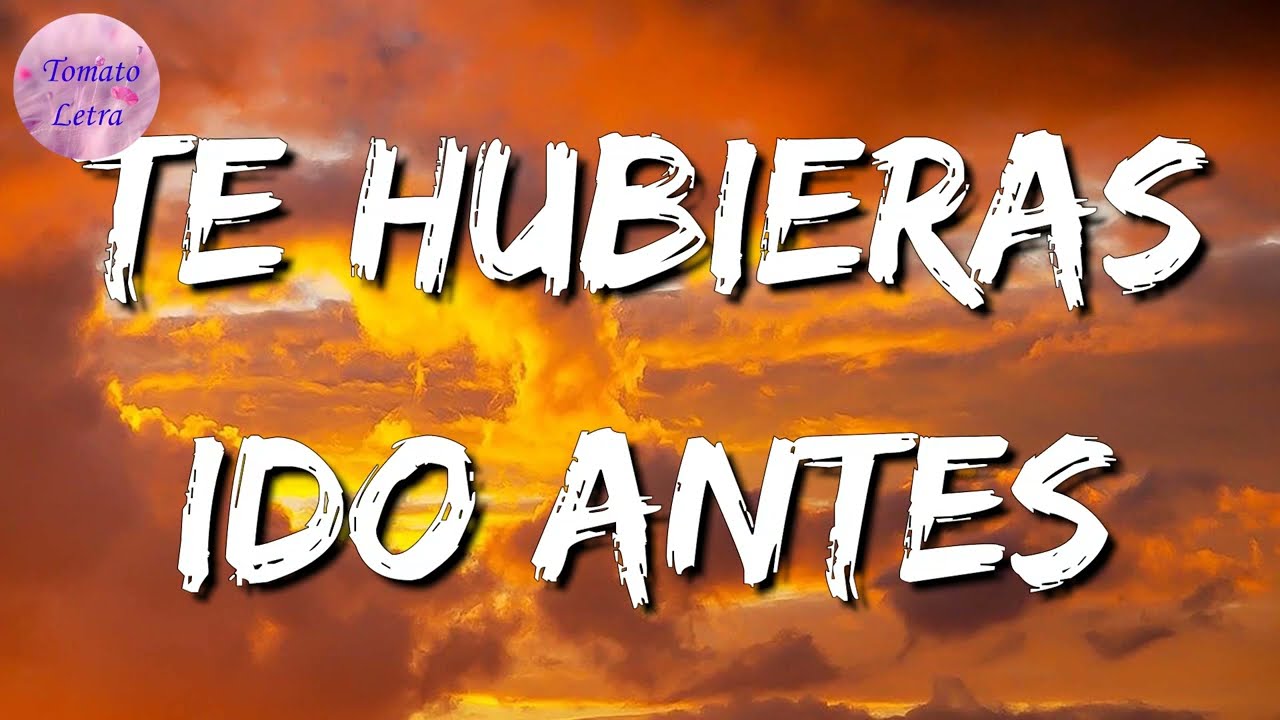 🎸 [Banda Romántica] Julión Álvarez – Te Hubieras Ido Antes (Letra ...