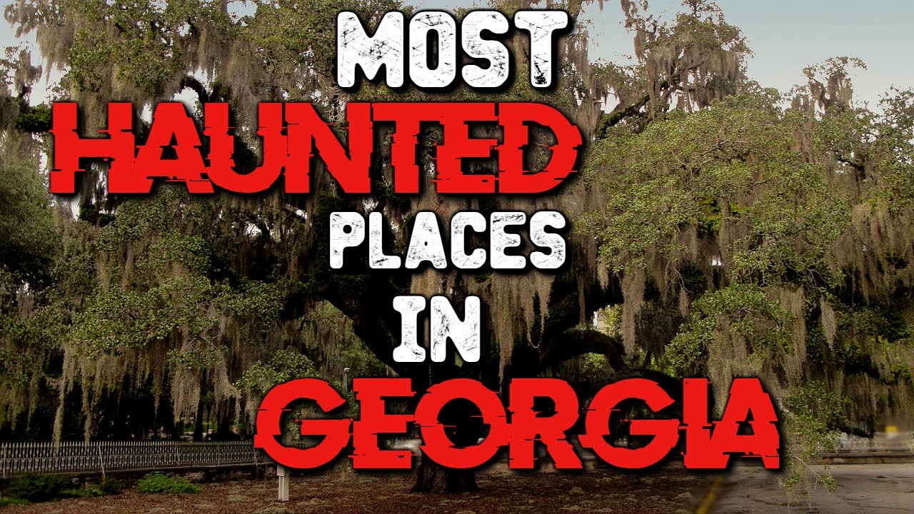 Most Haunted Places In Georgia - YouTube