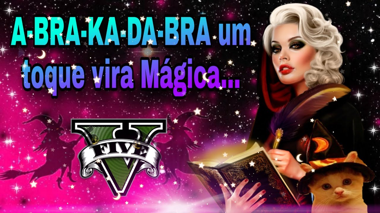 GTA V Online🧙‍♂️A-BRA-KA-DA-BRA💥Um toque vira Mágica... - YouTube