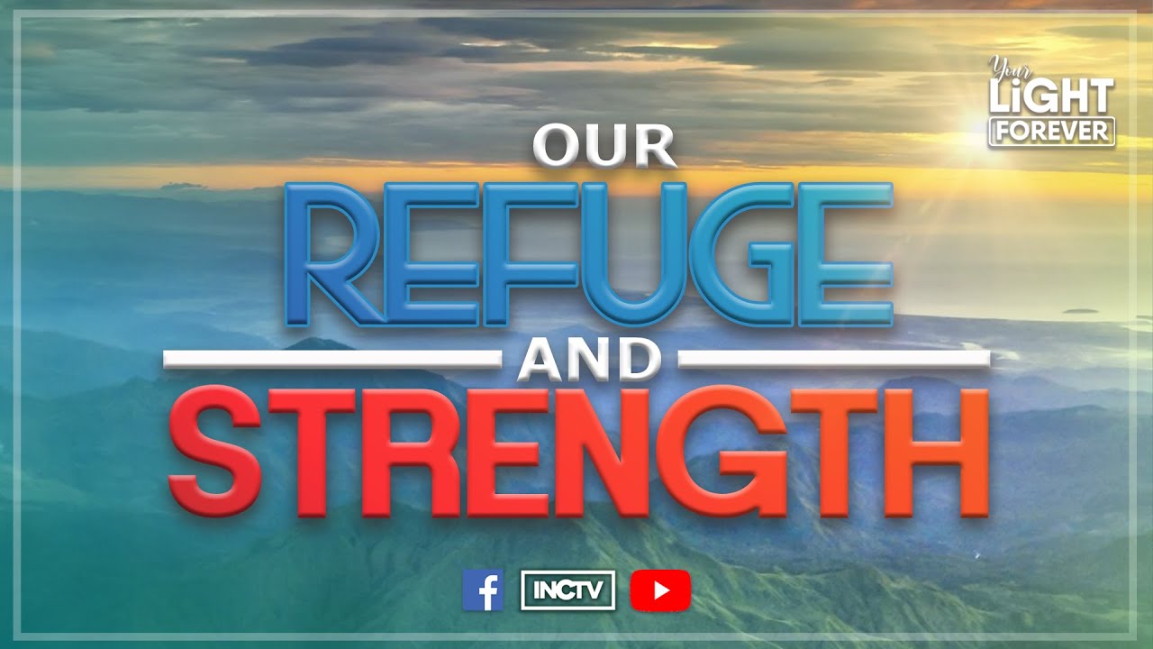 OUR REFUGE AND STRENGTH | YOUR LIGHT FOREVER - YouTube