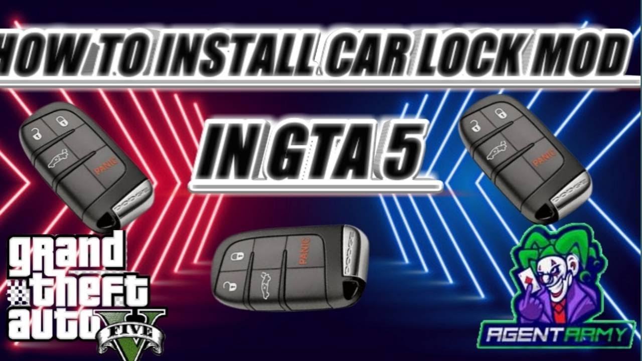 HOW TO INSTALL CAR LOCK MOD IN GTA 5││CAR LOCK ││ MOD │││AGENT ARMY ...