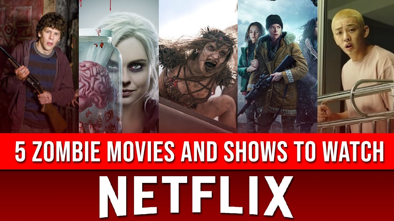 5 Zombie Movies and Shows To Watch On Netflix! | Daily Research Plot ...