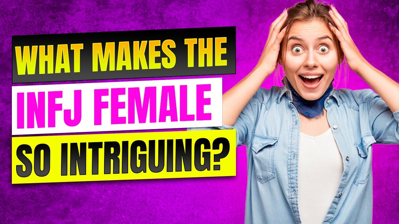 What Makes The INFJ Female So Intriguing? - YouTube