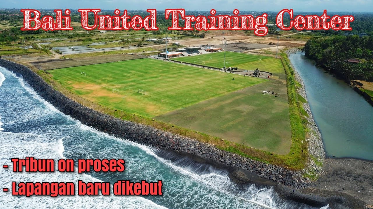 Update perkembangan Bali United Training Center - YouTube