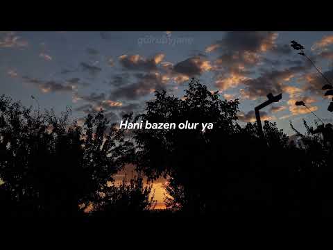 Vaktimiz varken - Hani bazen [lyrics]