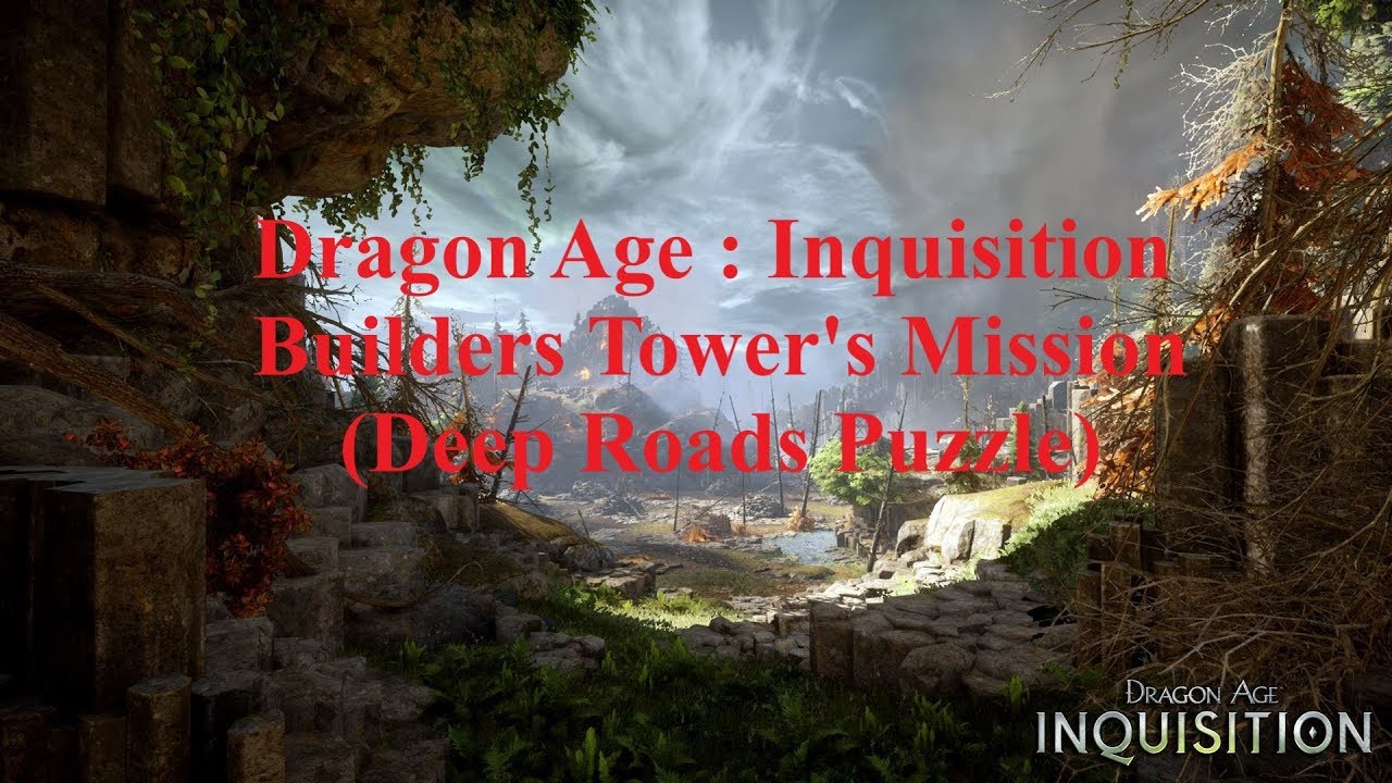 Dragon Age : Inquisition - Builders Tower's Mission (Deep Roads Puzzle ...