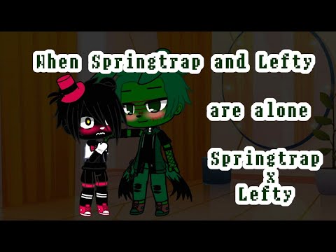 When Lefty and Springtrap are alone {Springefty} {Lefty x Springtrap ...