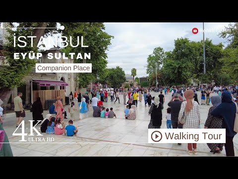 4K Eyüp Sultan Walking Tour | İstanbul 2023