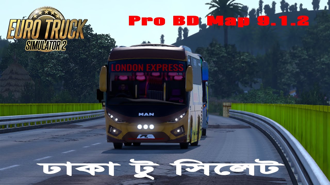 London Express Man । Dhaka-Sylhet । Pro BD Map 9.1.2 - YouTube