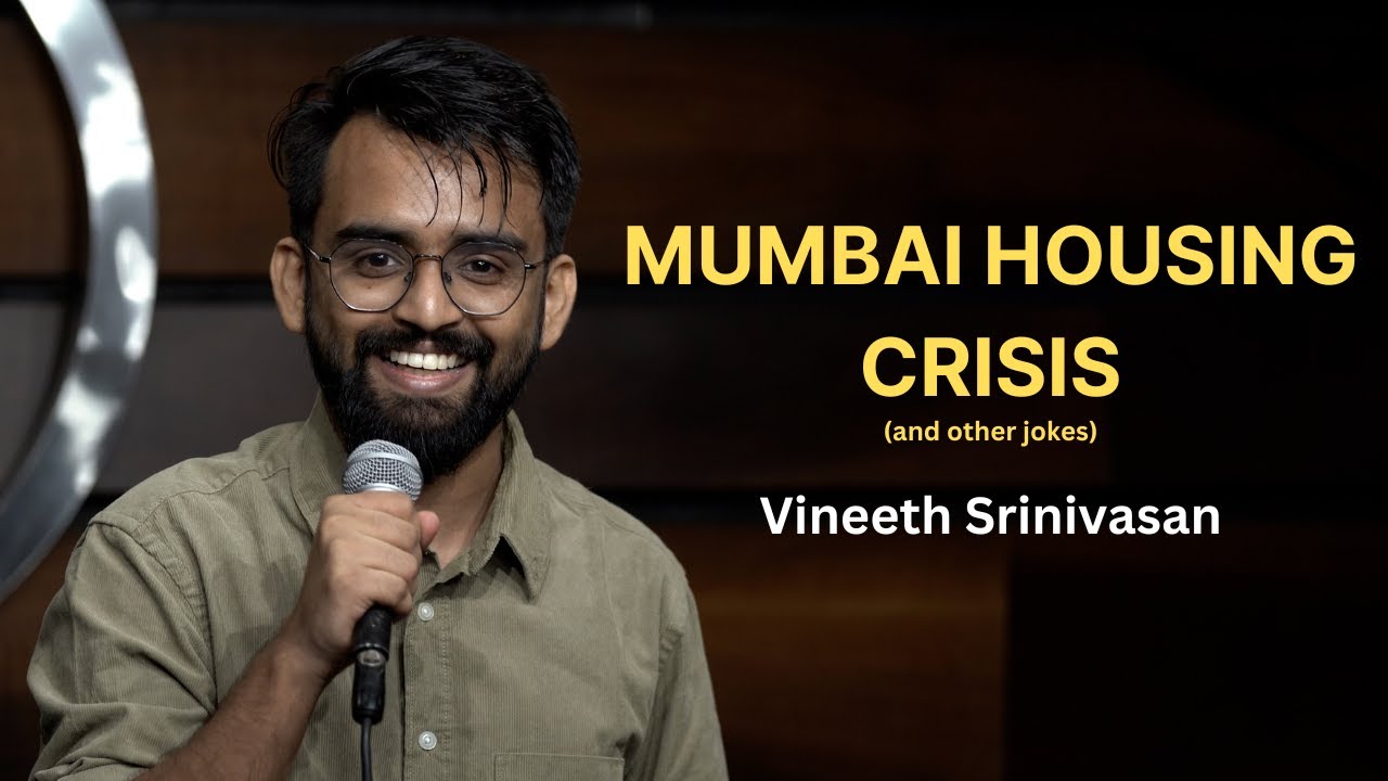 Mumbai Housing Crisis | Stand Up Comedy | Vineeth Srinivasan - YouTube
