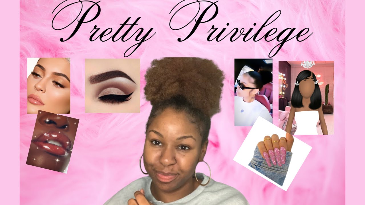 Pretty Privilege is Real and You Shouldn’t Care About It - YouTube