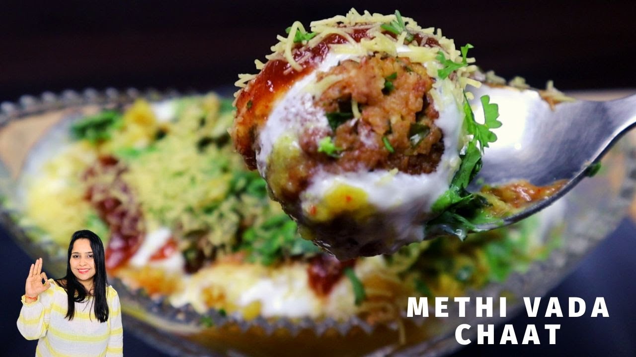 Methi Vada Chaat | Chaat Recipe | Vada Chaat |Methi Vada Recipe - YouTube
