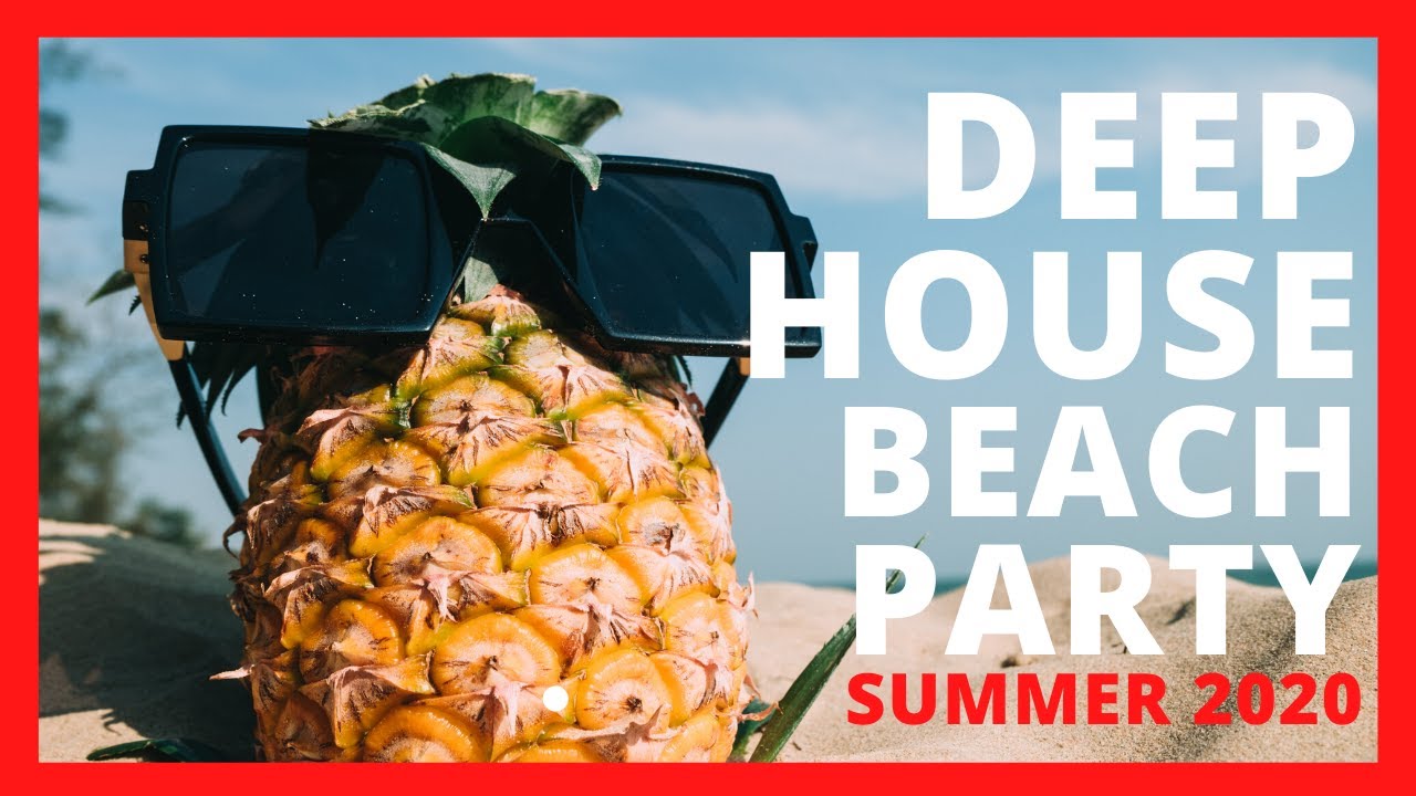 Deep House Beach Party | Summer 2020 Dj Mix - YouTube