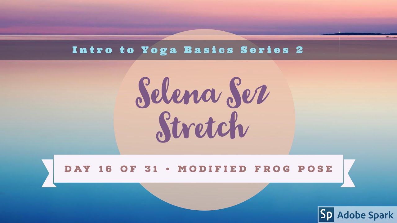 Intro to Yoga Basics | Modified Frog Pose | Day 16 of 31 - YouTube